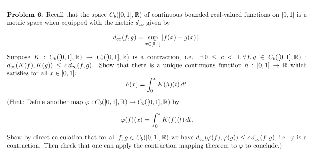 Solved Problem 6. Recall that the space C6([0, 1], R) of | Chegg.com