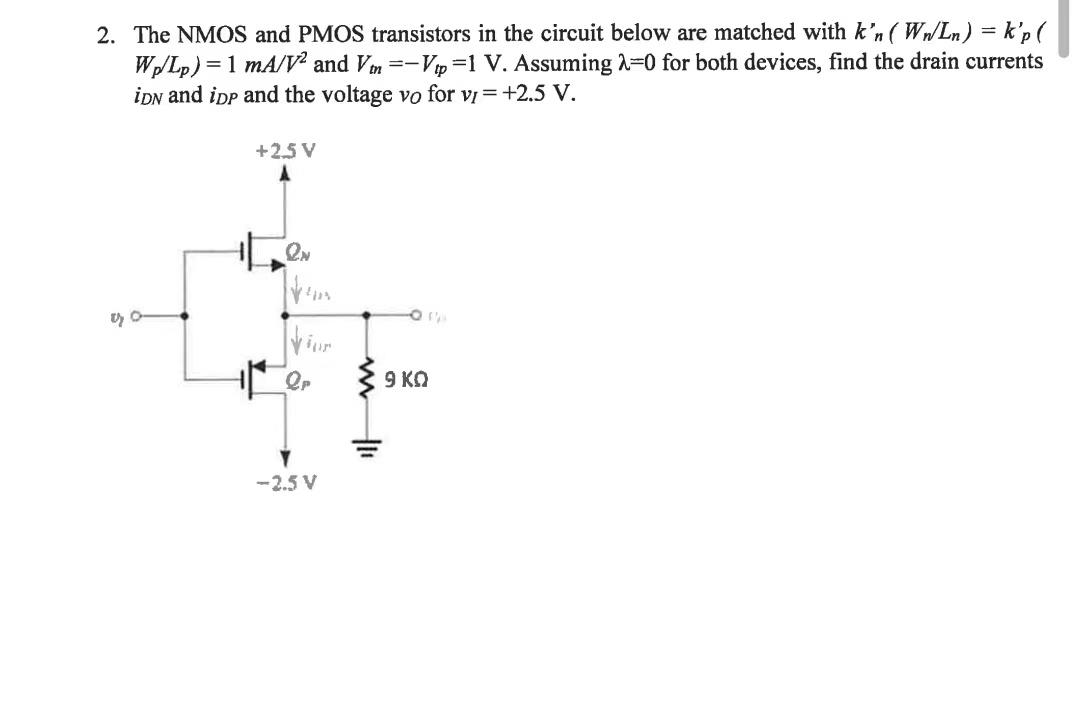 Solved 2. The NMOS and PMOS transistors in the circuit below | Chegg.com