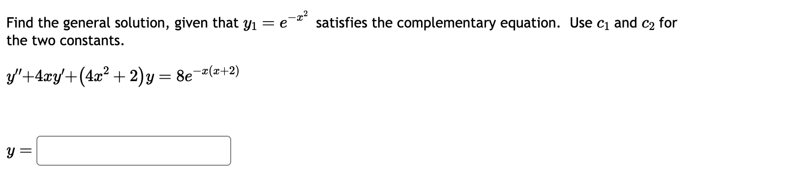 Solved Find the general solution, given that y1=e−x2 | Chegg.com