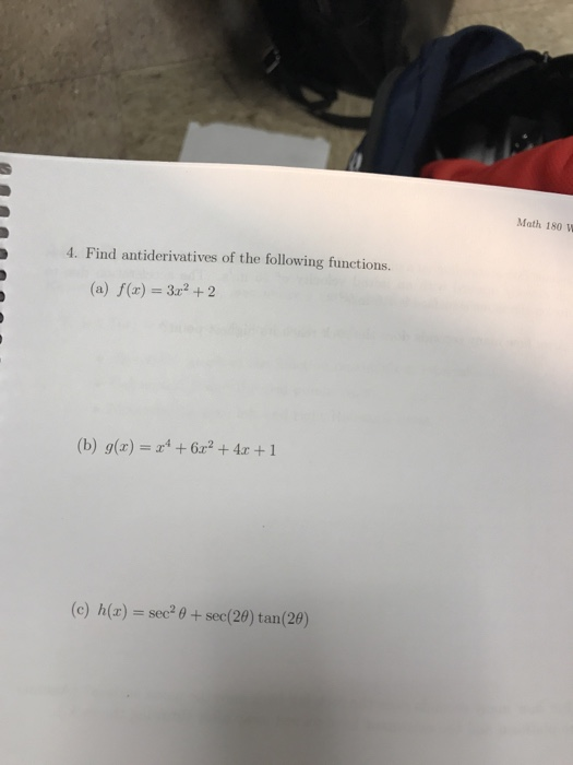 Solved Math 1801w 4. Find antiderivatives of the following | Chegg.com