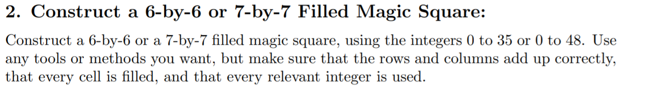 Solved 2. Construct a 6-by-6 or 7-by-7 Filled Magic Square: | Chegg.com