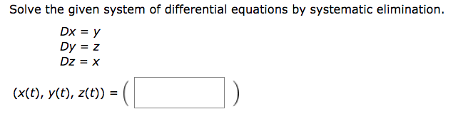 Solved Solve the given system of differential equations by | Chegg.com