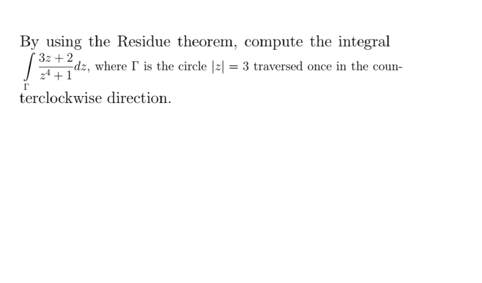 Solved By using the Residue theorem, compute the integral 3z | Chegg.com