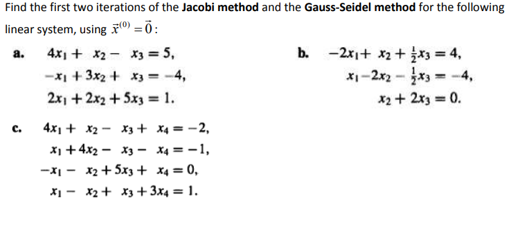 Solved Find the first two iterations of the Jacobi method | Chegg.com