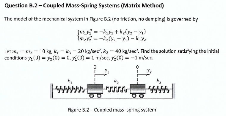 Solved Question B.2 Coupled Mass-Spring Systems (Matrix | Chegg.com