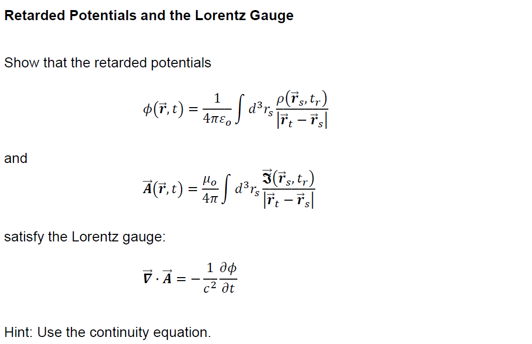 Solved Retarded Potentials and the Lorentz Gauge Show that | Chegg.com