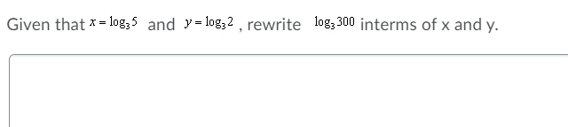 Solved Given that X = = log35 and y = log32, rewrite log: | Chegg.com