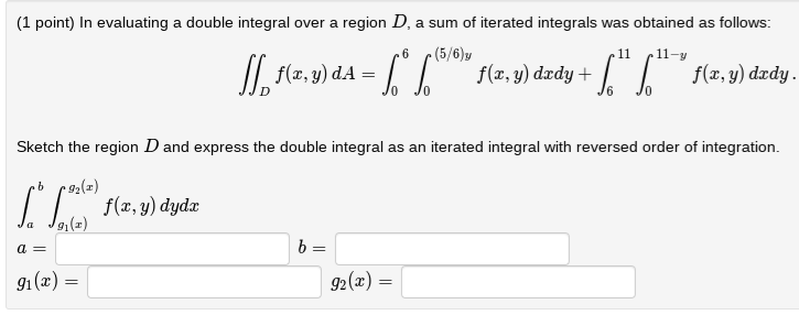 Solved (1 point) In evaluating a double integral over a | Chegg.com