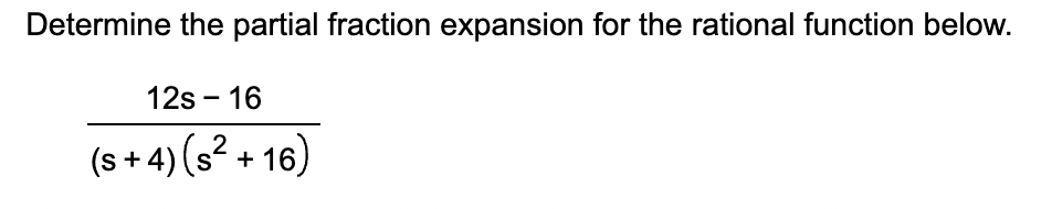 Solved Determine the partial fraction expansion for the | Chegg.com