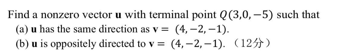 Solved Find a nonzero vector u with terminal point Q(3,0,−5) | Chegg.com