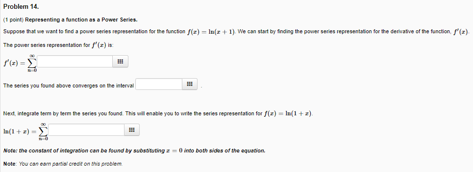Solved Problem 14. (1 point) Representing a function as a | Chegg.com