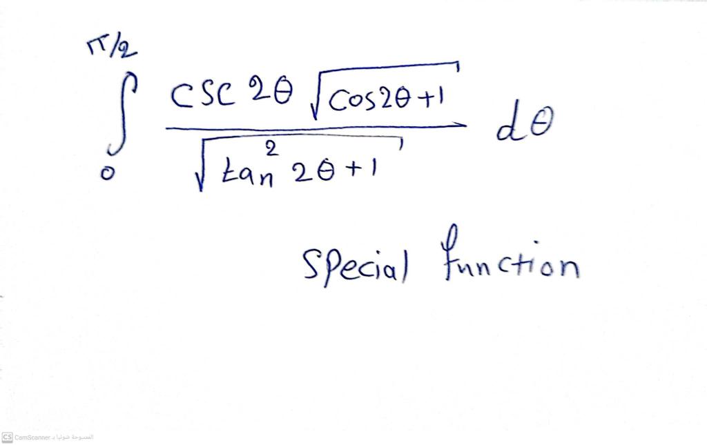 Solved ∫0π/2tan22θ+1csc2θcos2θ+1dθ Special function | Chegg.com