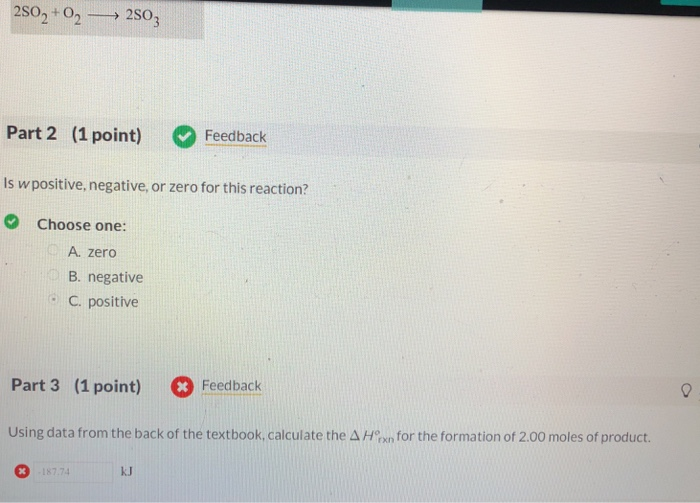 Solved 2SO2+022S0 Part 2 (1 point) Feedback Is wpositive, | Chegg.com