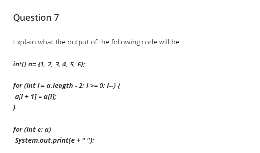 Solved Question 7 Explain what the output of the following | Chegg.com
