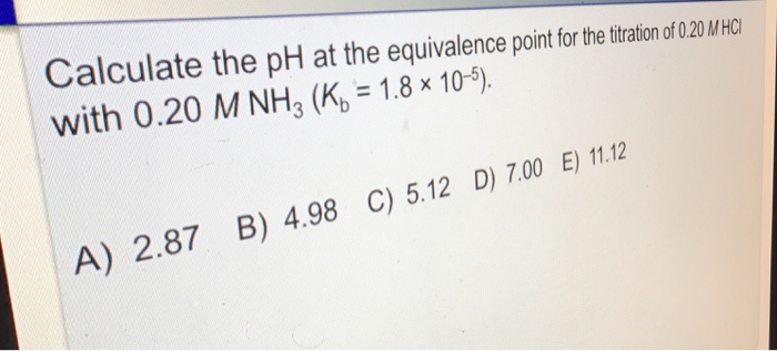 Solved Calculate the pH at the equivalence point for the | Chegg.com