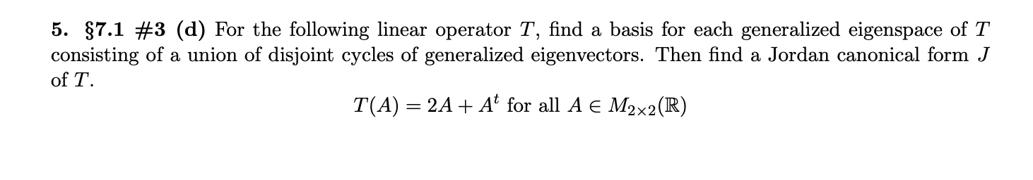 5. §7.1#3 (d) For the following linear operator T, | Chegg.com