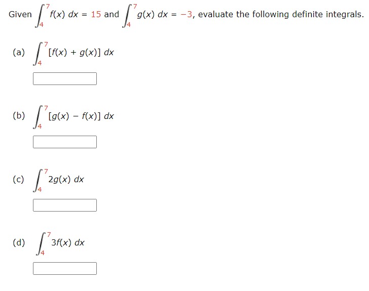 Solved Given ∫47f(x)dx=15 and ∫47g(x)dx=−3, evaluate the | Chegg.com