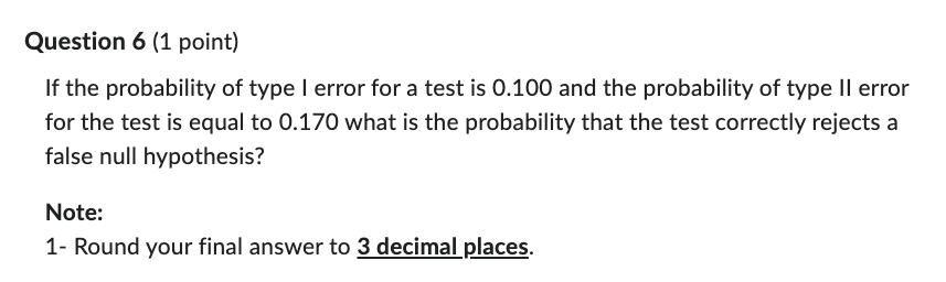 Solved Question 6 ( 1 point) If the probability of type I | Chegg.com