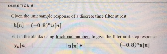 Solved QUESTION 5 Given the unit sample response of a | Chegg.com