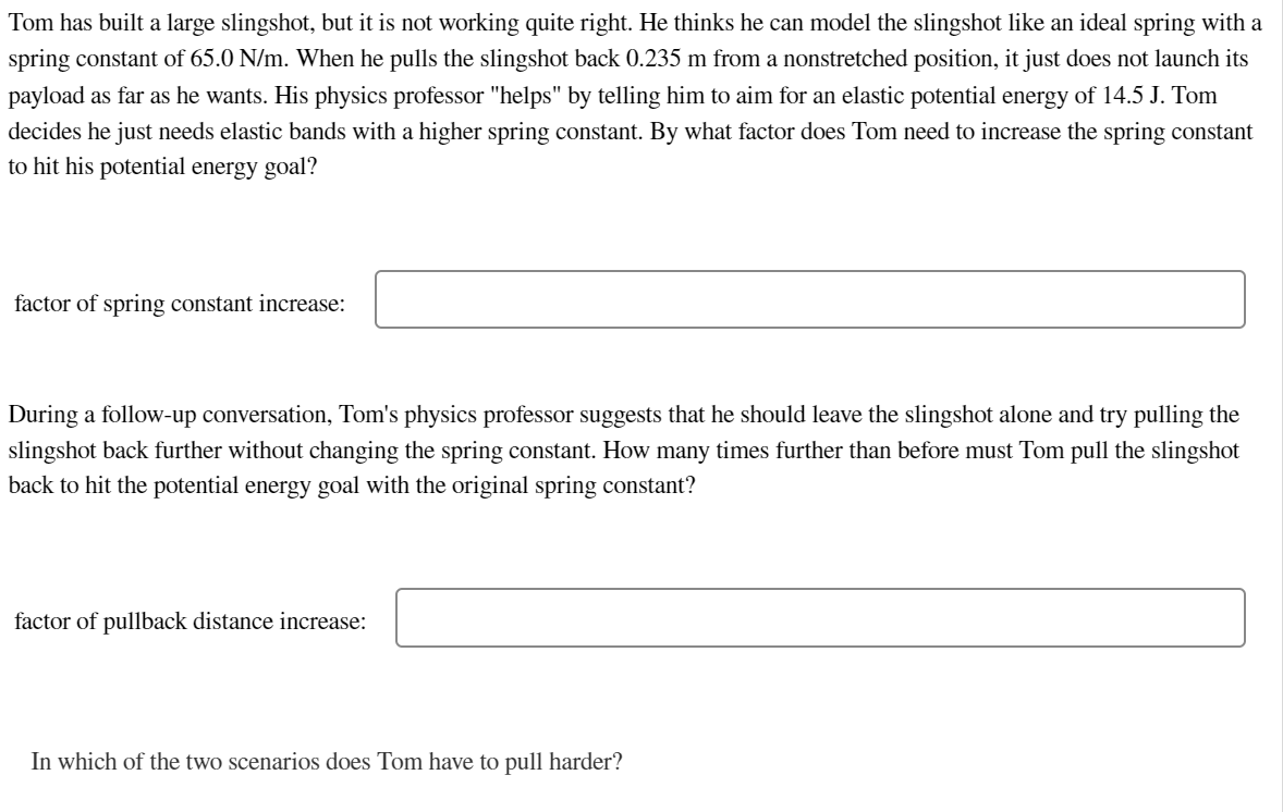 Solved Tom has built a large slingshot, but it is not | Chegg.com