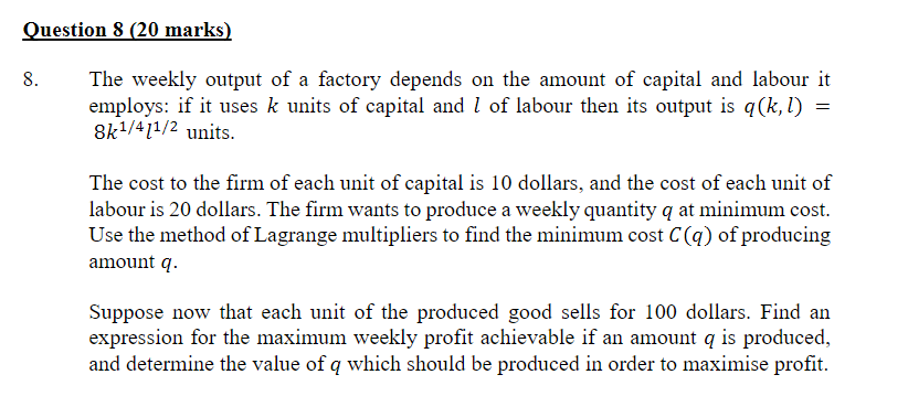 Solved Question 8 (20 marks) 8. The weekly output of a | Chegg.com