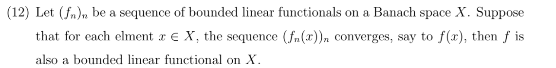 Solved (12) ﻿Let (fn)n ﻿be a sequence of bounded linear | Chegg.com