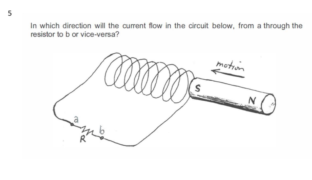 Solved 5 In which direction will the current flow in the | Chegg.com