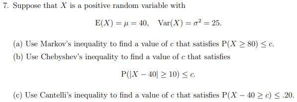 Solved 7. Suppose that X is a positive random variable with | Chegg.com