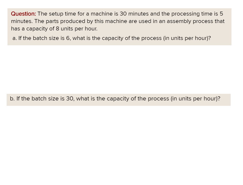 Solved Question: The setup time for a machine is 30 minutes | Chegg.com