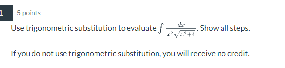 Solved 5 points Use trigonometric substitution to evaluate | Chegg.com