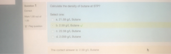 Solved Question 1 Calculate the density of butane at STP? | Chegg.com
