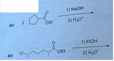 Solved 4a) 1) NaOH 2) H3O+ 4b) 1) EtOH 2) H3O+ | Chegg.com