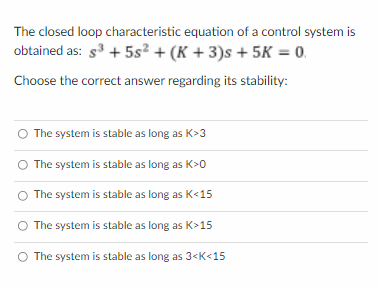 Solved The closed loop characteristic equation of a control | Chegg.com