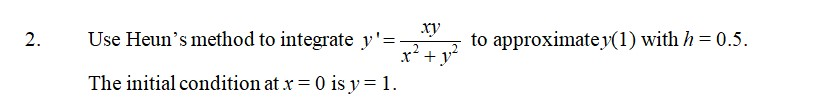 Solved 2. Use Heun's method to integrate y'= to | Chegg.com
