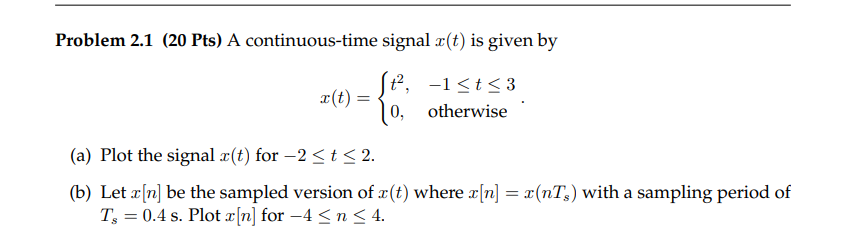 Solved Problem 2.1 (20 Pts) A continuous-time signal x(t) is | Chegg.com