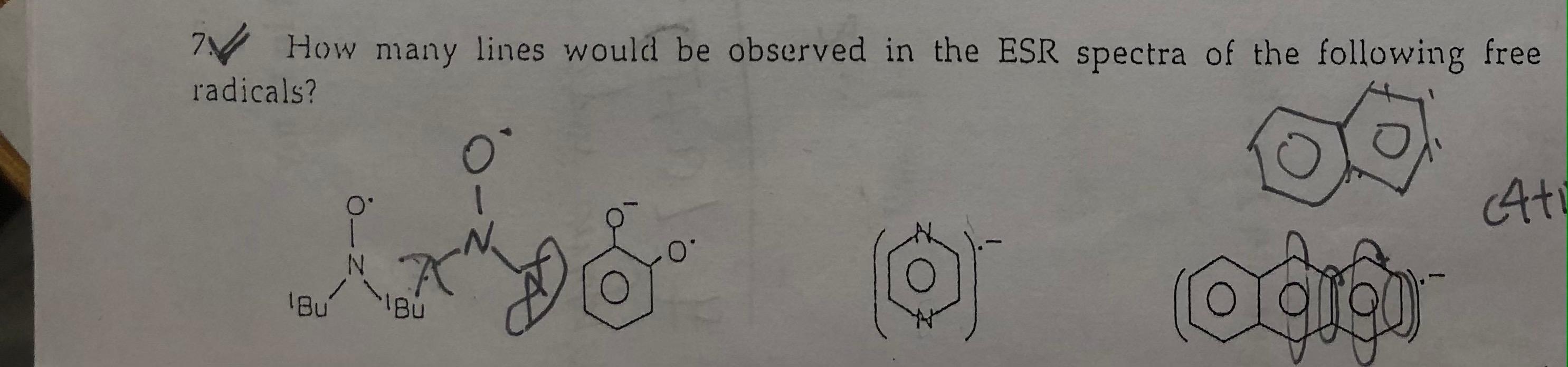 Solved 7 How many lines would be observed in the ESR spectra | Chegg.com