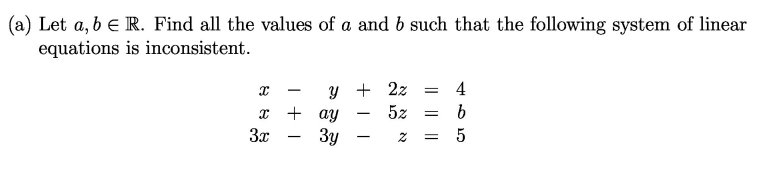 Solved (a) ﻿Let a,binR. Find all the values of a and b ﻿such | Chegg.com