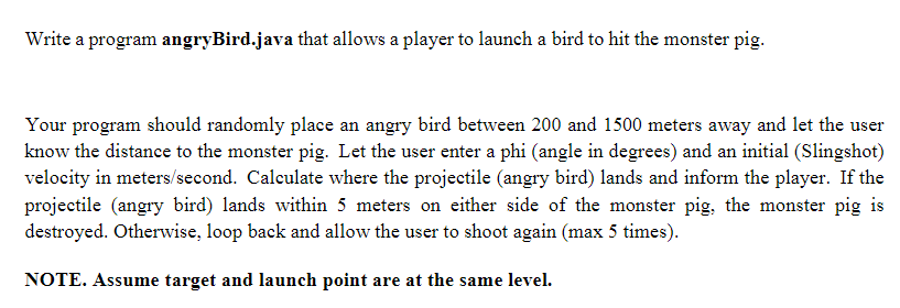 Solved Write a program angryBird.java that allows a player | Chegg.com
