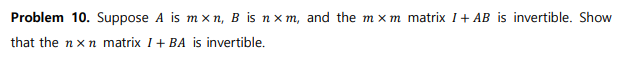 Solved Problem 10. Suppose A is mxn, B is nxm, and the mxm | Chegg.com
