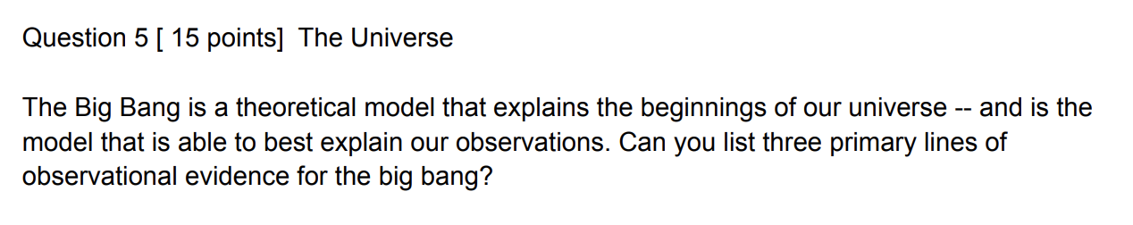 Solved Question 5 [ 15 points] The Universe The Big Bang is | Chegg.com