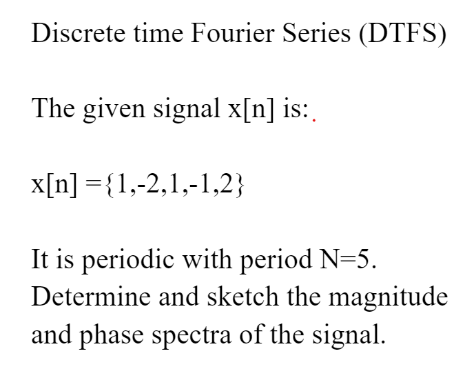 Solved Discrete Time Fourier Series Dtfs The Given Signal