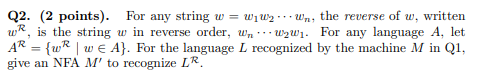 Solved Q2. (2 ﻿points). ﻿For any string w=w1w2cdotswn, ﻿the | Chegg.com