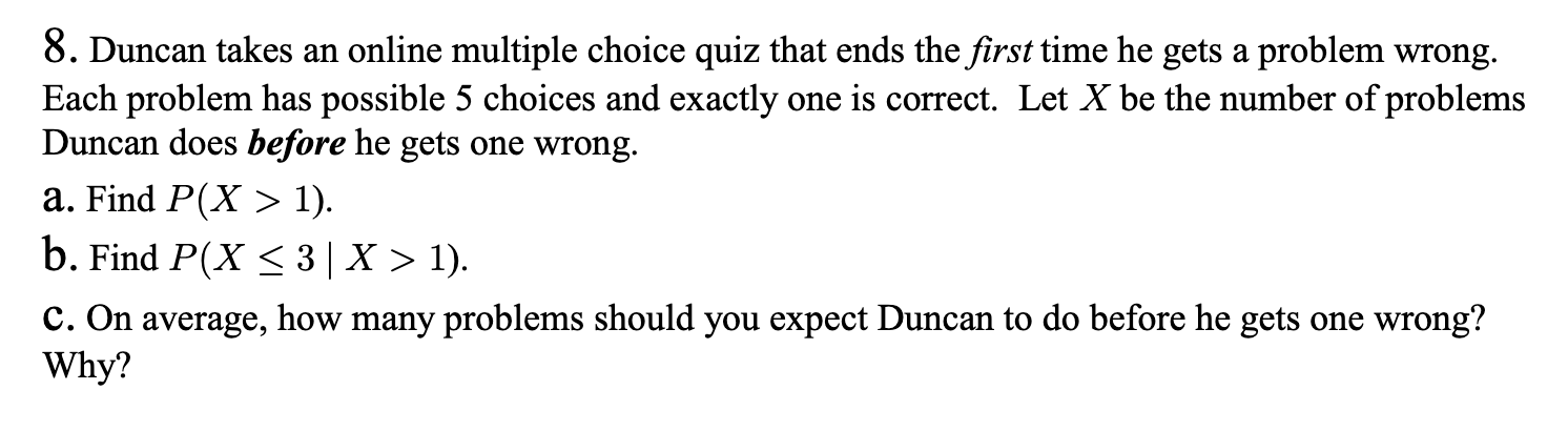 Solved 8. Duncan takes an online multiple choice quiz that | Chegg.com