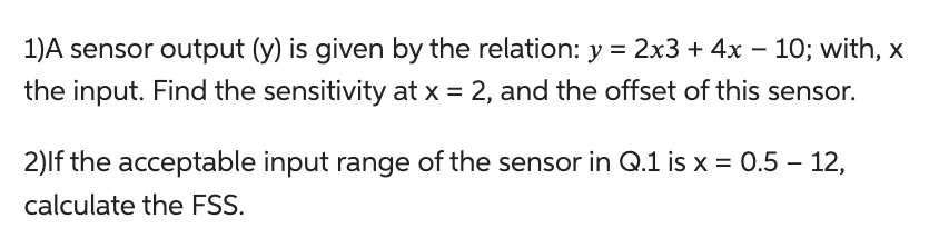 Solved 1)A sensor output ( y ) is given by the relation: | Chegg.com