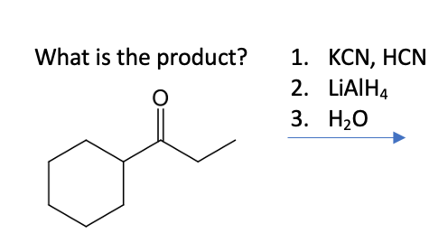Solved What is the product? 1. KCN, HCN 2. LAIH4 3. H2O | Chegg.com
