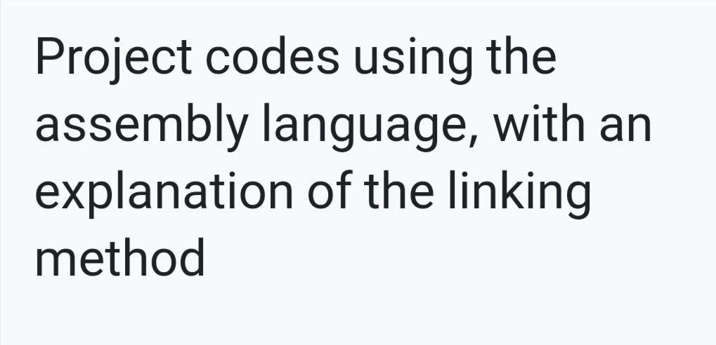 Solved Project codes using the assembly language, with an | Chegg.com