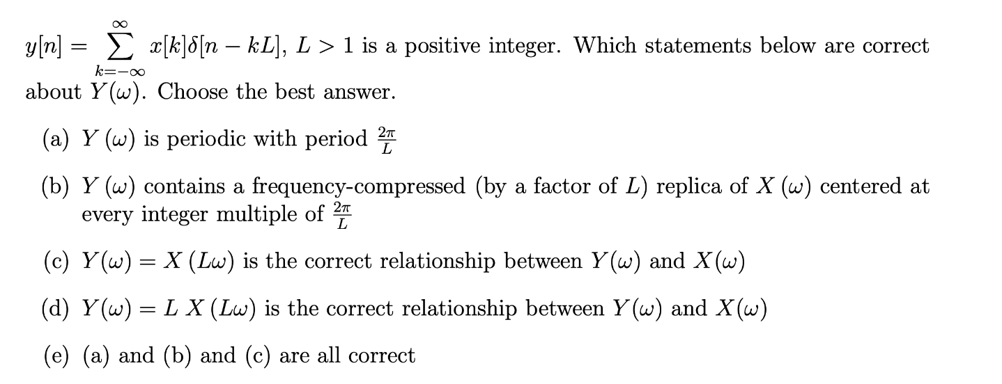 Solved y[n]=∑k=−∞∞x[k]δ[n−kL],L>1 is a positive integer. | Chegg.com