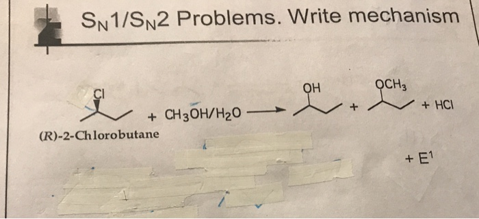 Solved SN1/SN2 Problems. Write mechanism CH3 + HC + CH30H/20 | Chegg.com