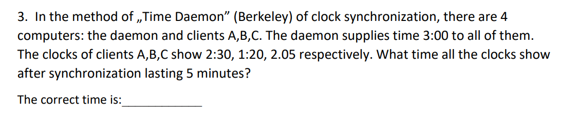 Solved 3. In the method of „Time Daemon" (Berkeley) of clock | Chegg.com