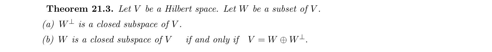 Solved Theorem 21.3. Let V be a Hilbert space. Let W be a | Chegg.com